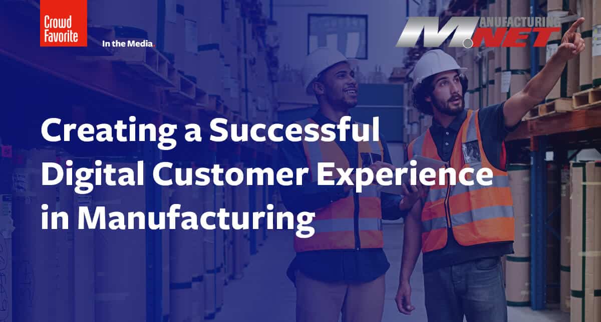 Creating a Successful Digital Customer Experience in Manufacturing