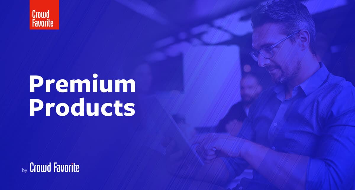 WordPress Products for a Custom Digital Experience